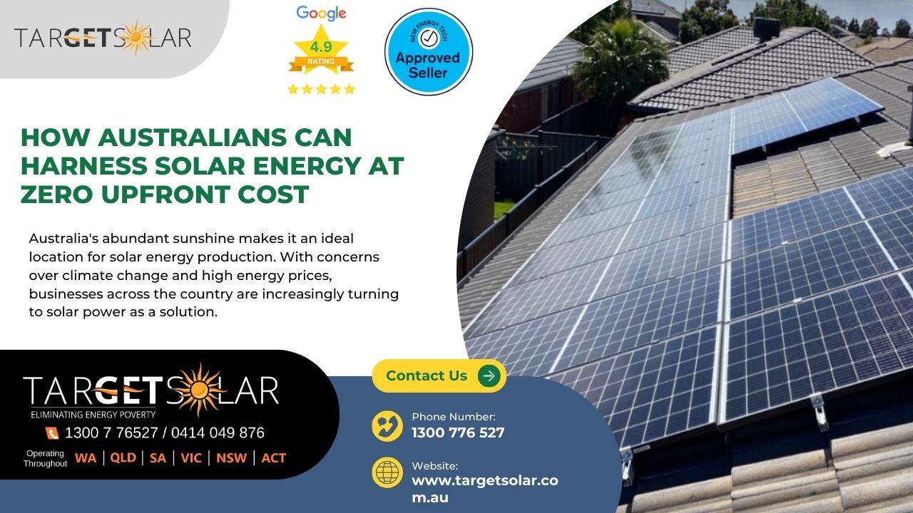 How Australians Can Harness Solar Energy at Zero Upfront Cost – Target ...